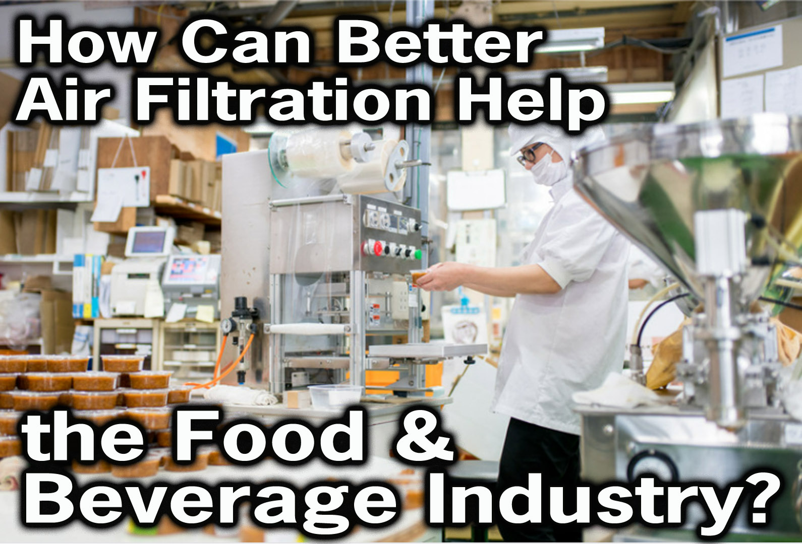 Ensure safety in Canadian food & beverage industry- Air filtration